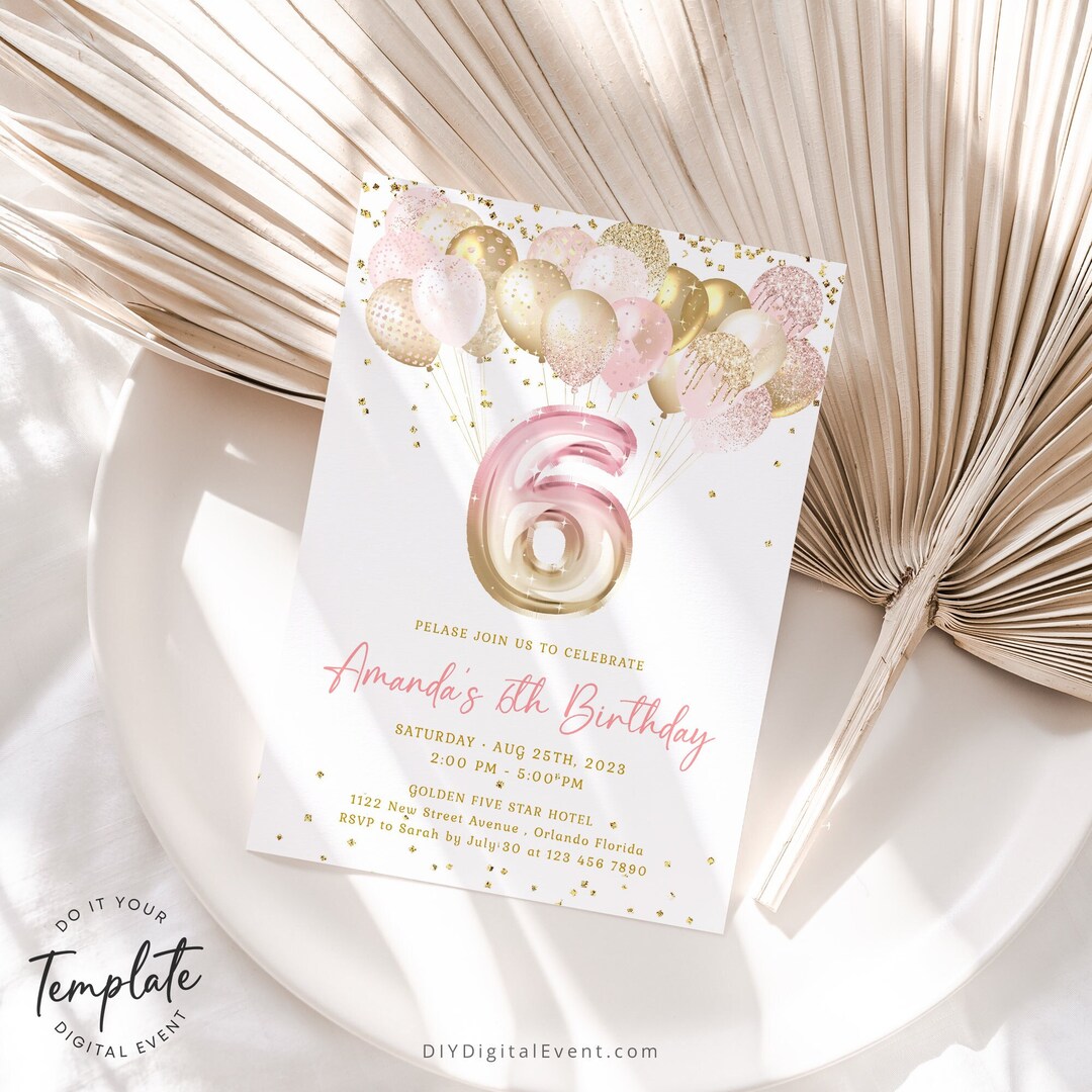 Editable 6th Birthday Invitation Template Gold Pink Glittery Balloons ...