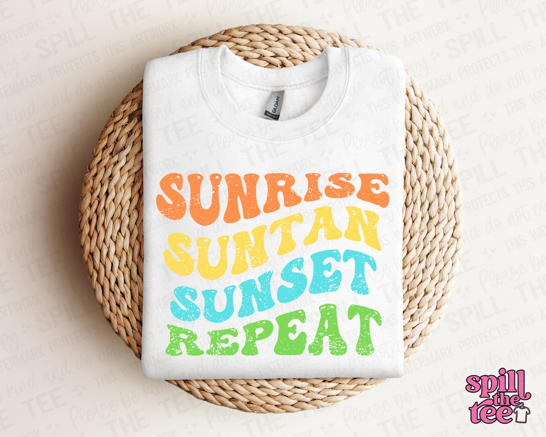Sunrise, Suntan, Sunset, Repeat PNG File - Etsy