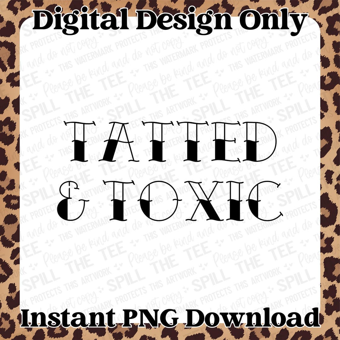 Tatted & Toxic Png, T-shirt Png, Funny Png, Tattoo Png - Etsy
