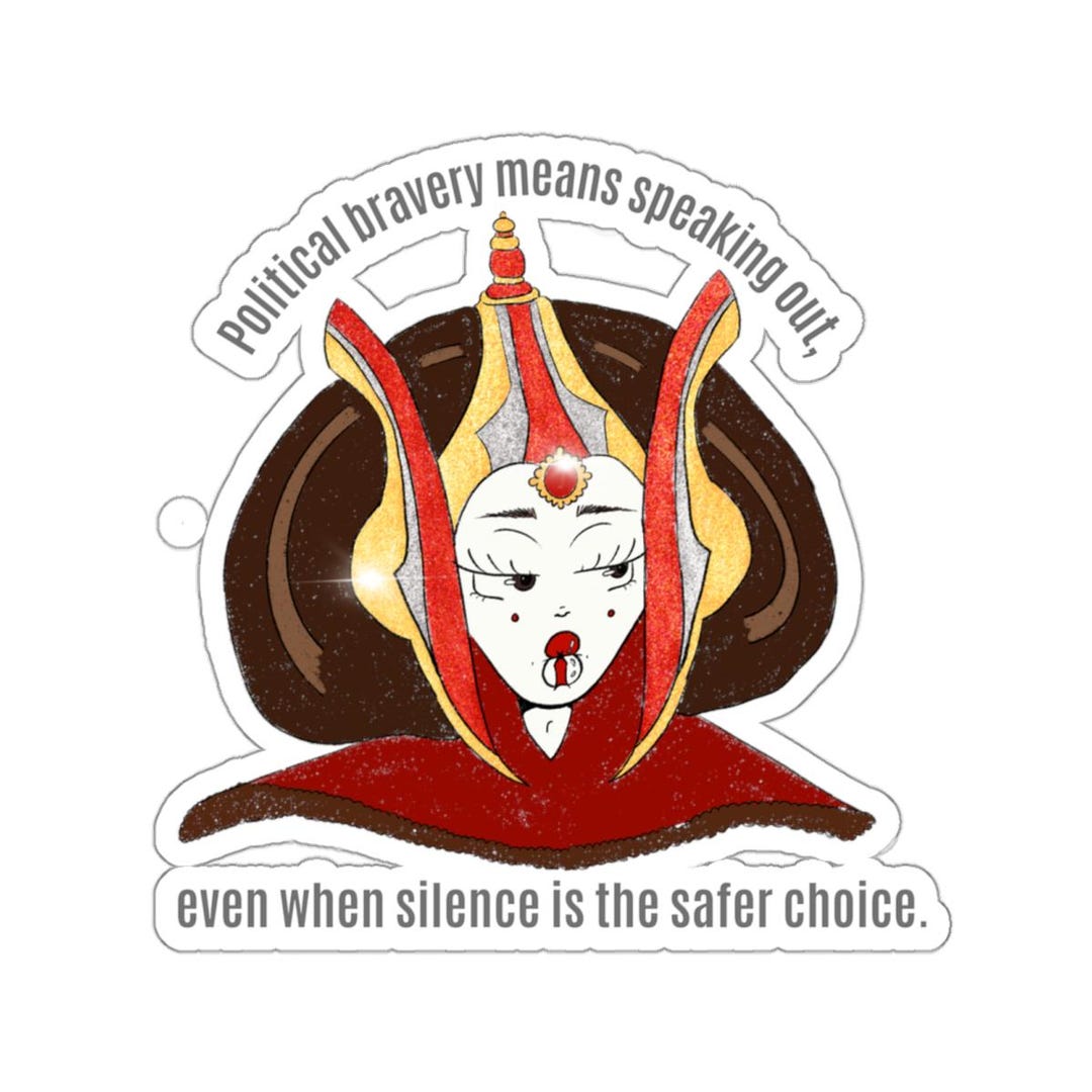Queen Padme Amidala Quote Inspired Illustration Empowering Kiss-cut ...