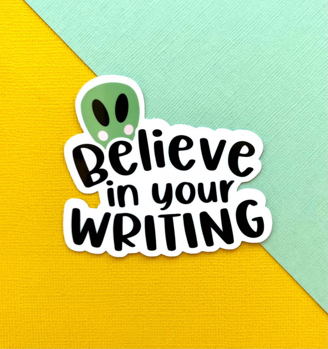 Believe in Your Writing Vinyl Sticker, Motivational Writing Sticker ...