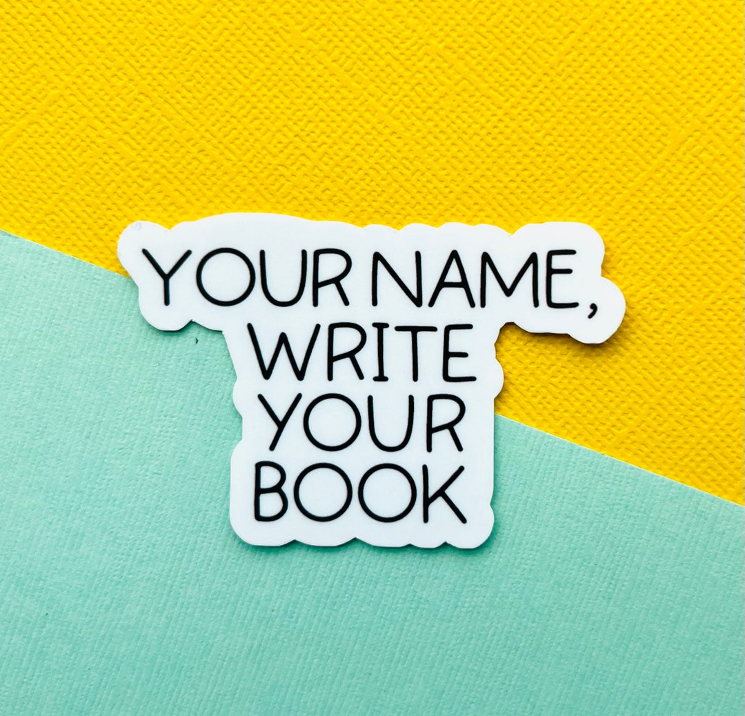 Personalized Write Your Book Vinyl Sticker, Writer Sticker ...