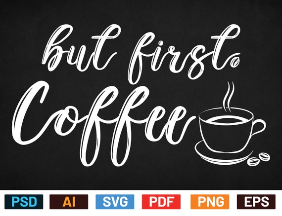 But First Coffee Printable but First Coffee Svg but First | Etsy