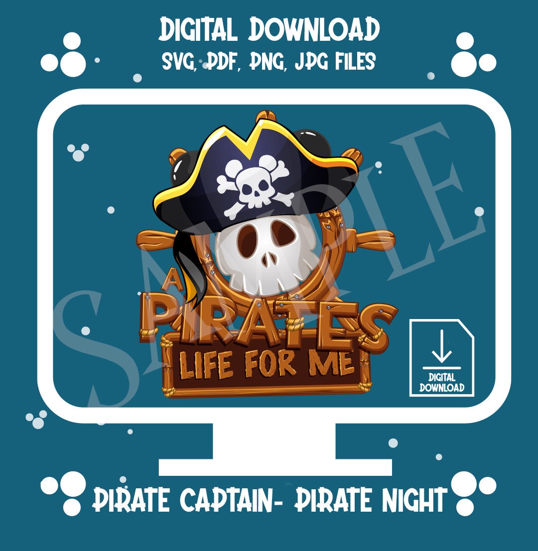 A Pirates Life for Me - Pirate Night SVG File. JPG, PNG and Additional ...