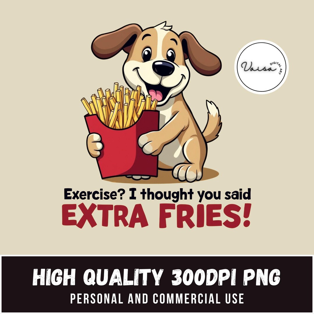 Funny Dog Clipart, Exercise? I Thought You Said Extra Fries, PNG ...