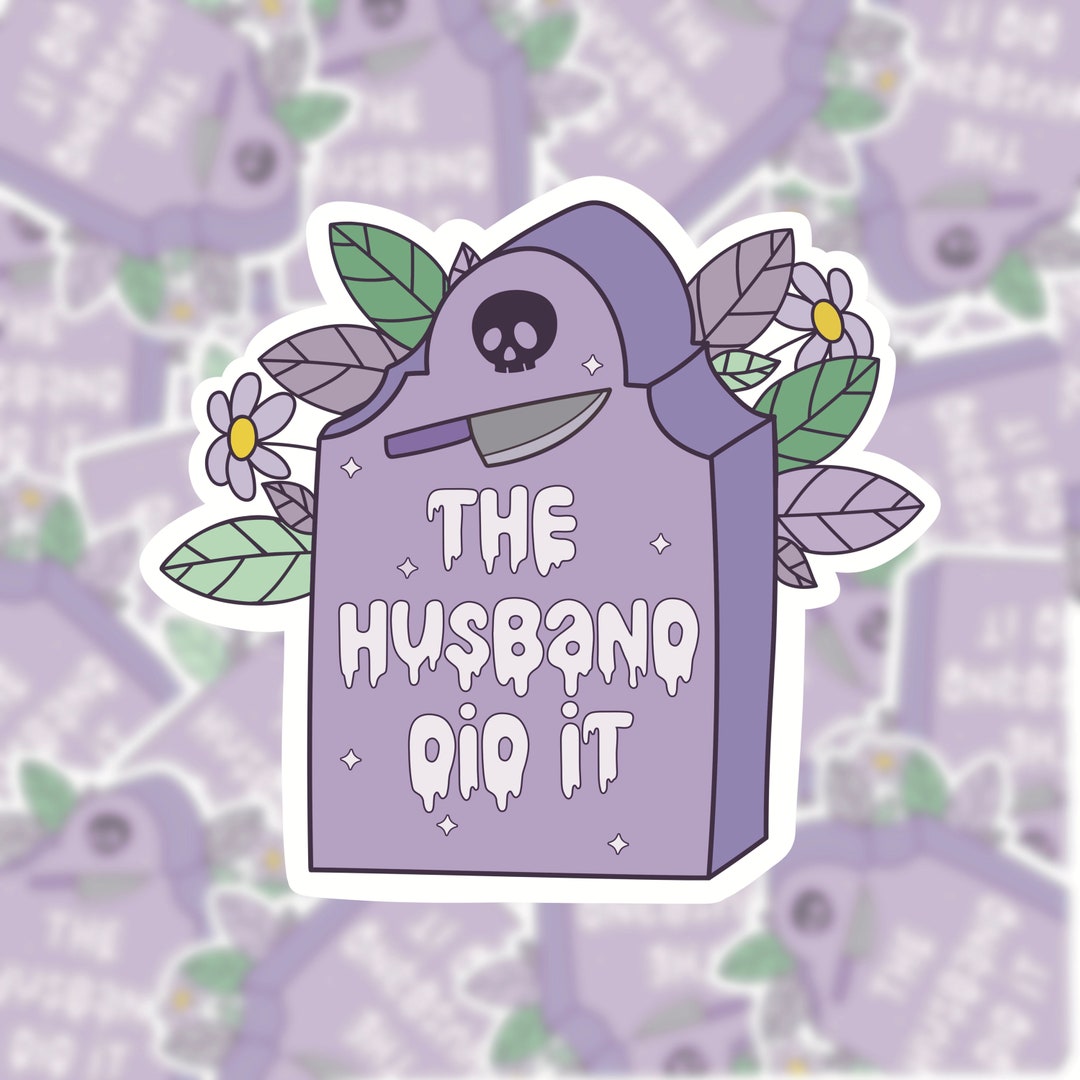 The Husband Did It Vinyl Sticker for True Crime, Thriller, Fiction ...