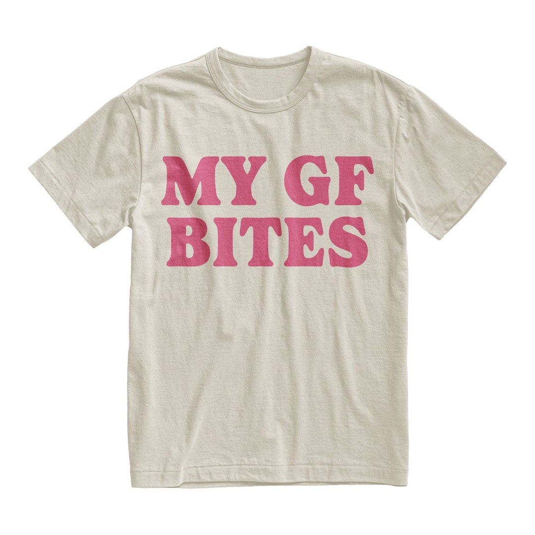 My Gf Bites T-shirt, Funny Meme Shirt - Etsy