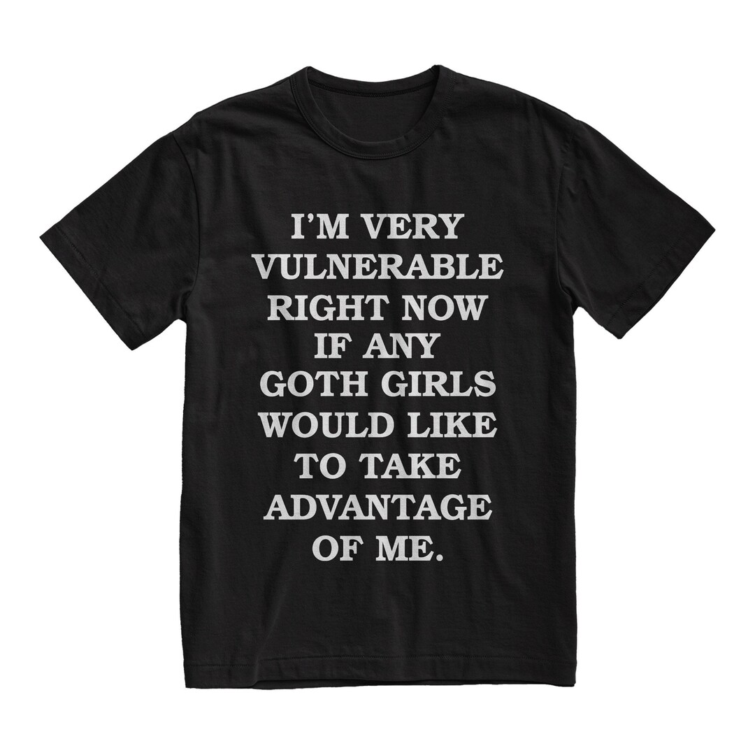 Funny Goth Girls T-shirt: Vulnerable Meme Shirt - Etsy
