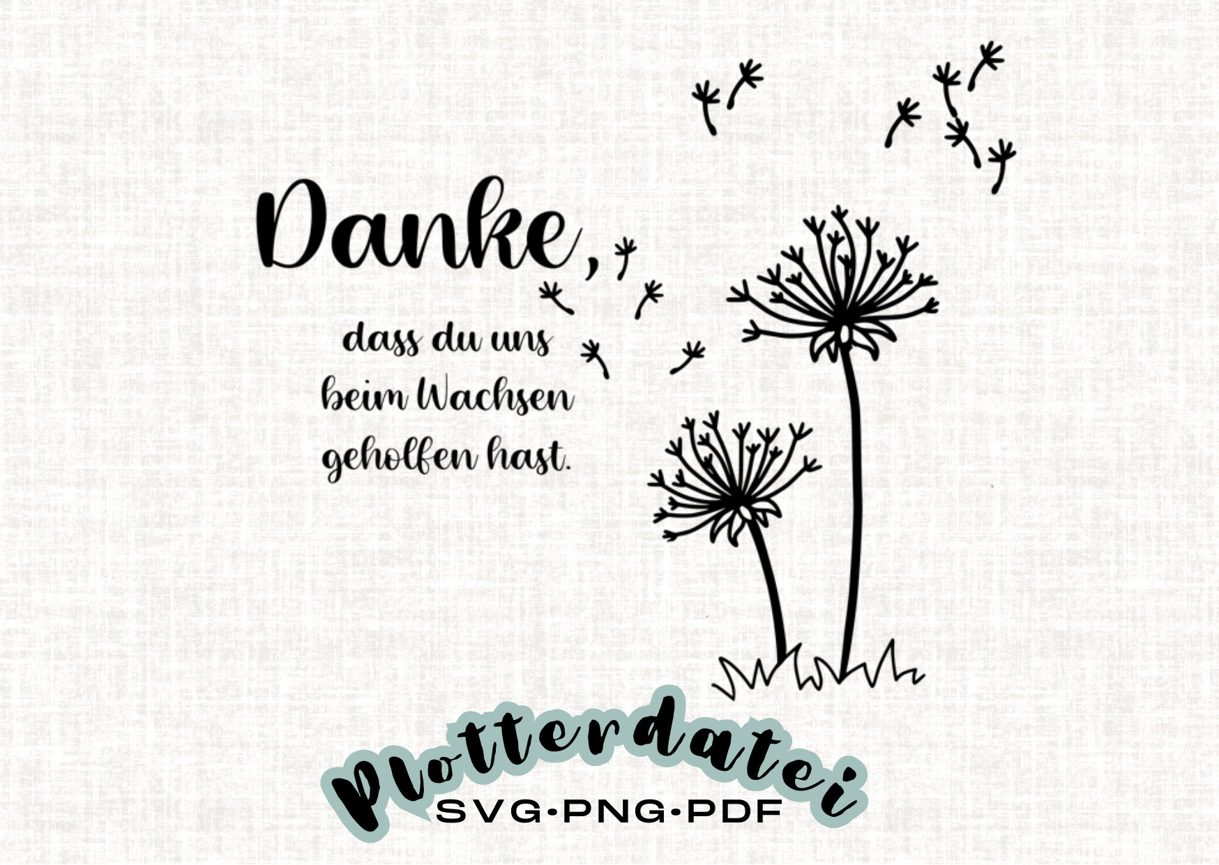 Danke, dass Du uns beim Wachsen geholfen hast Löwenzahn Pusteblume ... Danke, dass Du uns beim Wachsen geholfen hast Löwenzahn Pusteblume ...