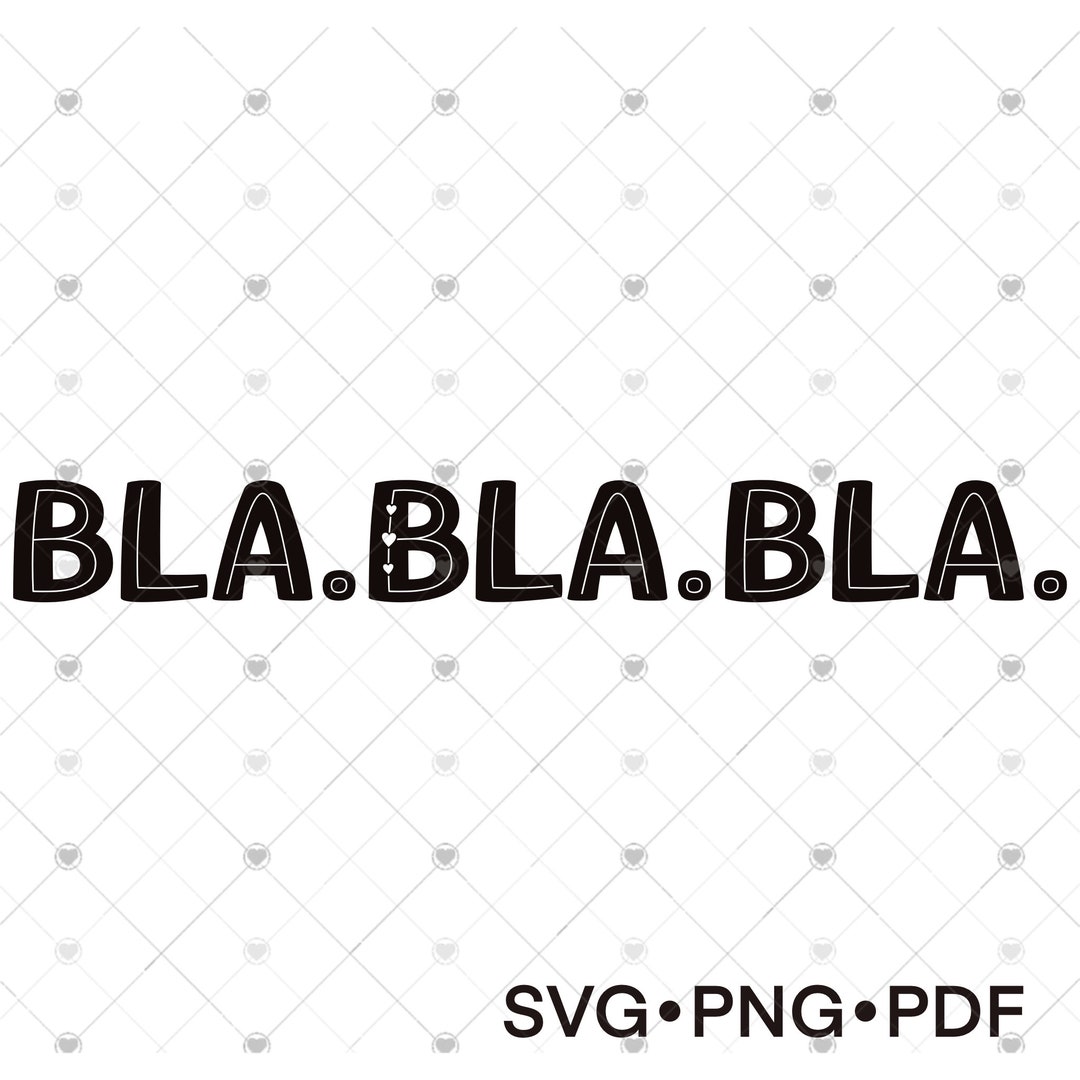 Plotter File Saying, BLA.BLA.BLA. - Etsy