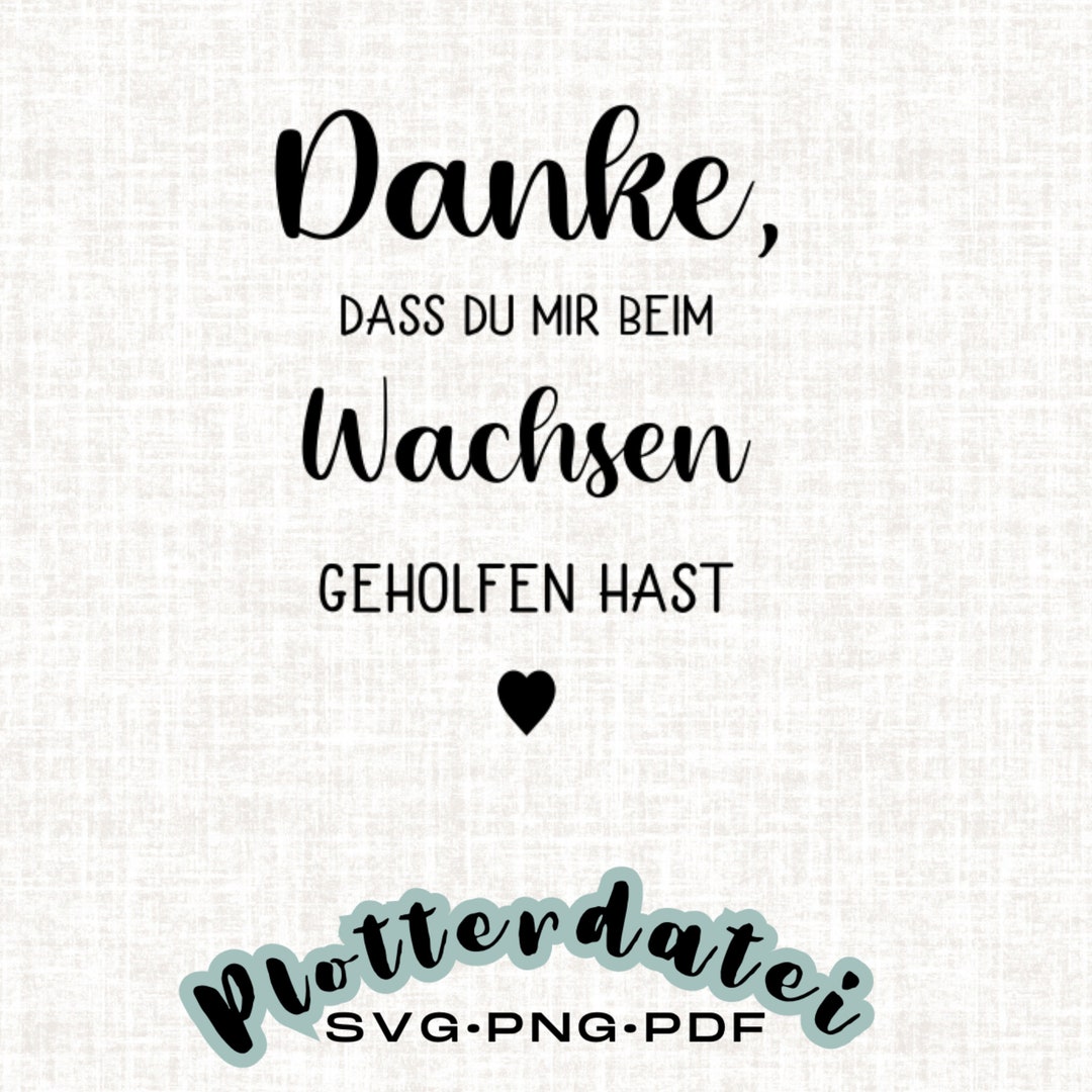 Danke, dass Du mir beim Wachsen geholfen hast Herz Plotterdatei - Etsy.de