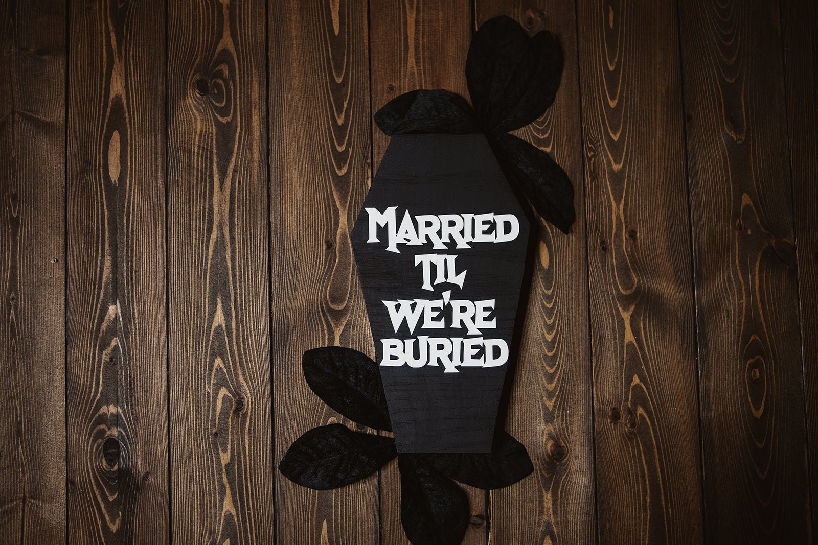 Til We're Buried Sign Coffin Wood Sign Horror Goth - Etsy