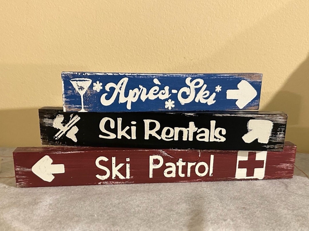 Apres Ski, Ski Patrol or Ski Rentals Hand Painted Wood Signs. |stack of ...
