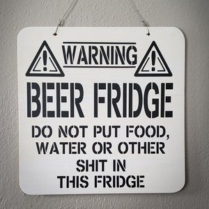 Warning Beer Fridge Only - Garage Sign - Beer Fridge Sign - Man Cave ...