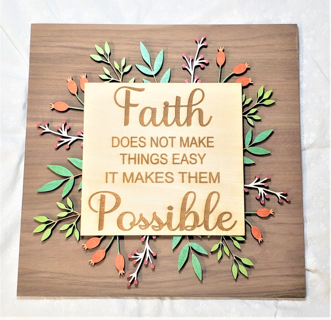 Faith Doesn't Make Things Easy, Faith Makes All Things Possible ...