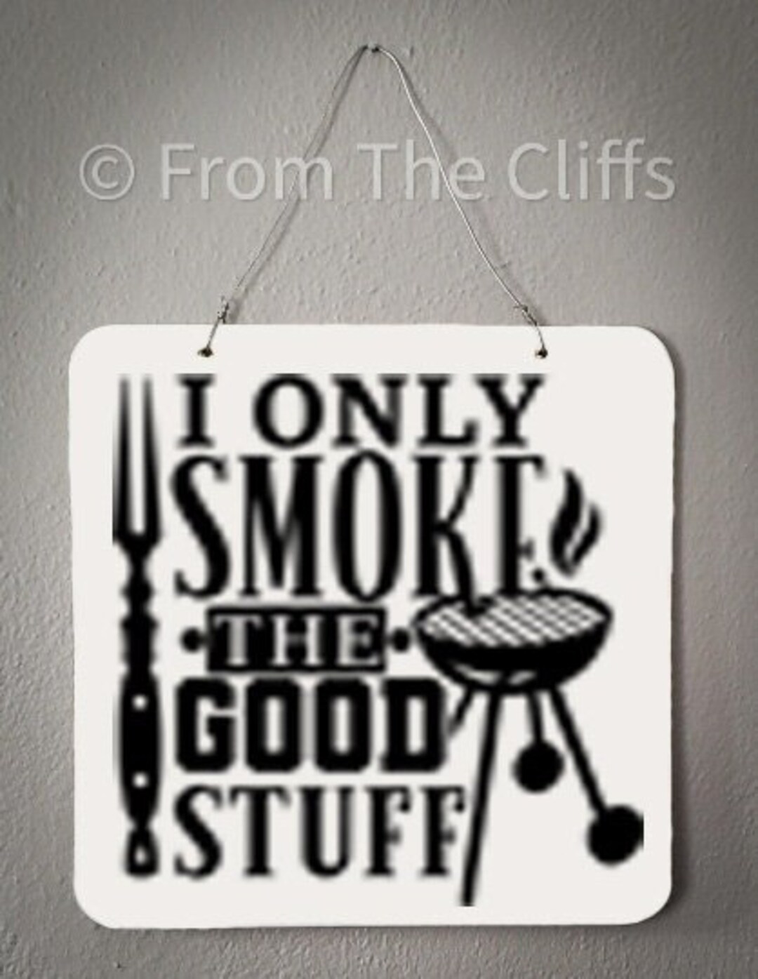 I Only Smoke the Good Stuff - BBQ Sign - Smoked Sign - Grilling Sign ...