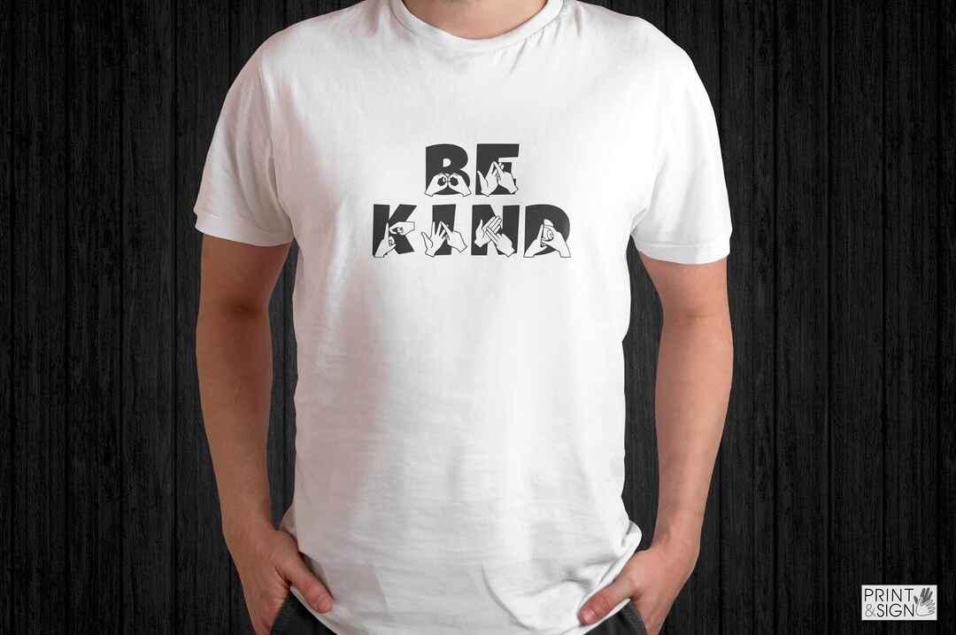 BSL Be Kind T-shirt. British Sign Language T-shirt Be Kind - Etsy