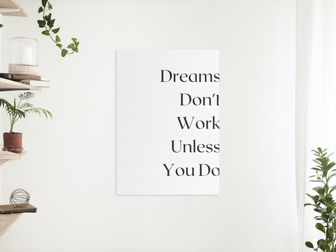 Dreams Don't Work Unless You Do Gallery Art Poster Print - Etsy