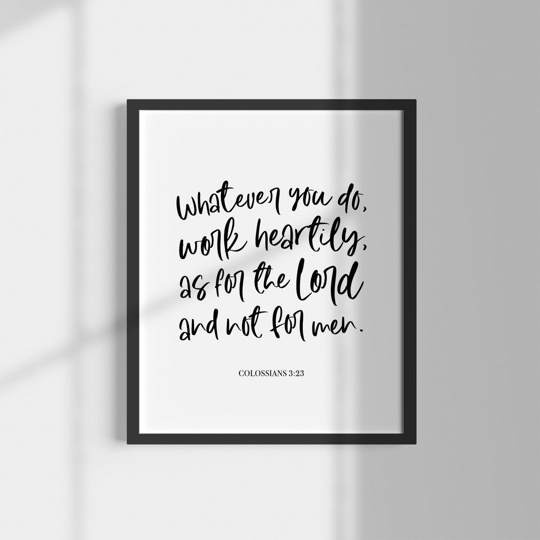 Colossians 3:23 Whatever You Do, Work Heartily - Printable - Bible ...