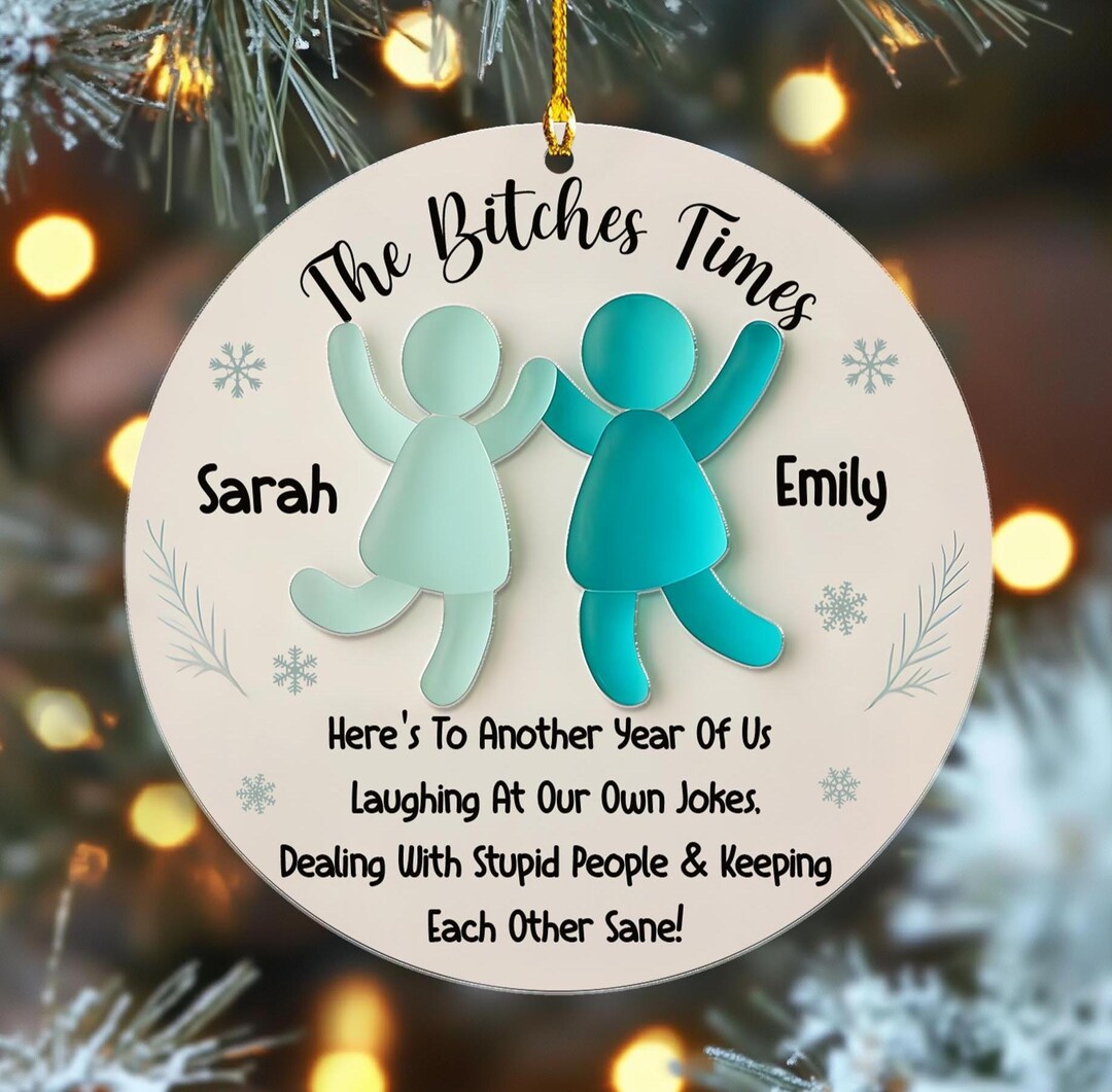 Custom Bestie Christmas Acrylic 2 Layers Ornament, Custom Xmas Friendship - Bitches Times ...