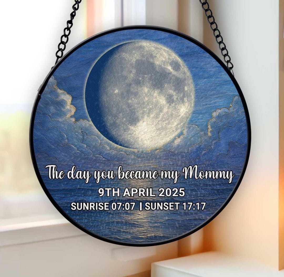 Custom Moon Phase Suncatcher the Day You Became My Mom, First Mother ...