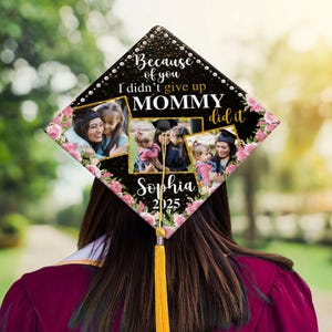Personalized Photo Graduation Cap Topper for Mom: Because of You I Didn ...