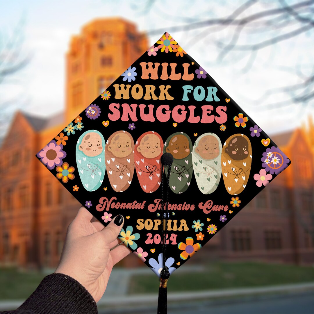 Personalized Nicu Nurse Graduation Cap Topper, Will Work for Snuggles ...