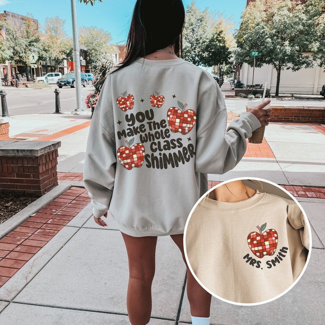 Custom You Make the Whole Class Shimmer Sweatshirt, Personalized Retro ...