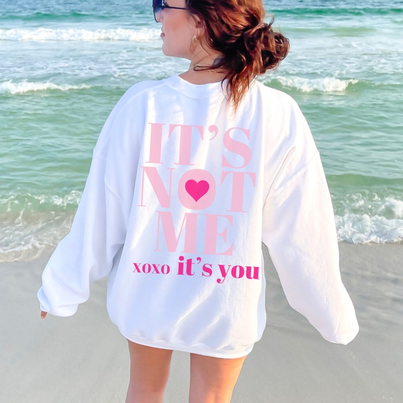 Its Not Me Its You Hoodie - Etsy