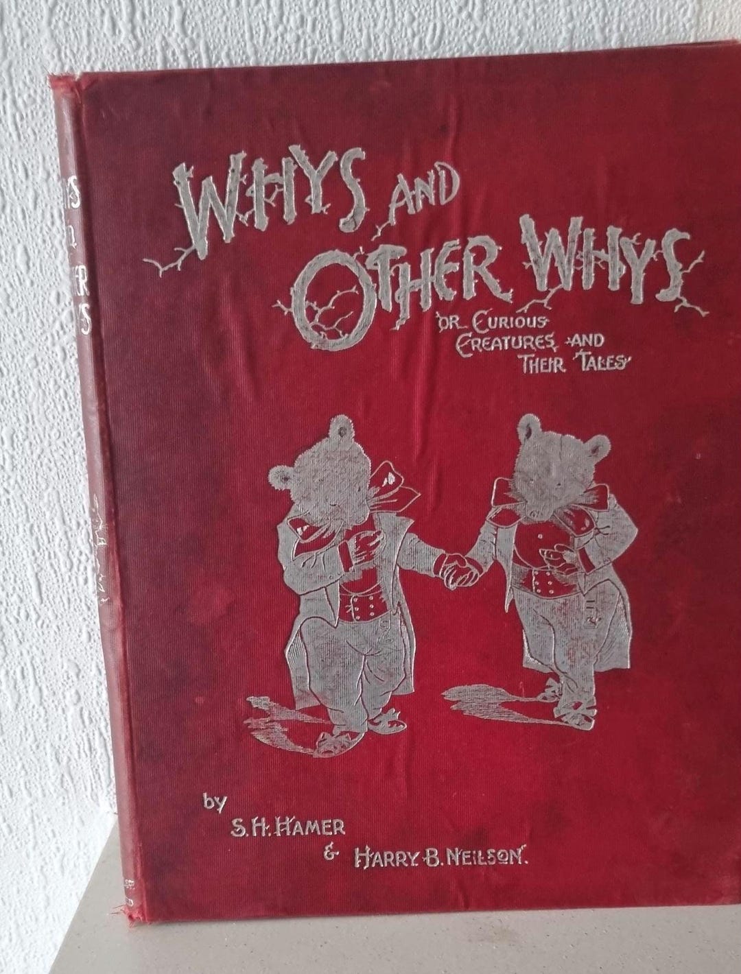 Vintage Book/ Whys and Other Whys or Curious Creatures and Their Tales ...
