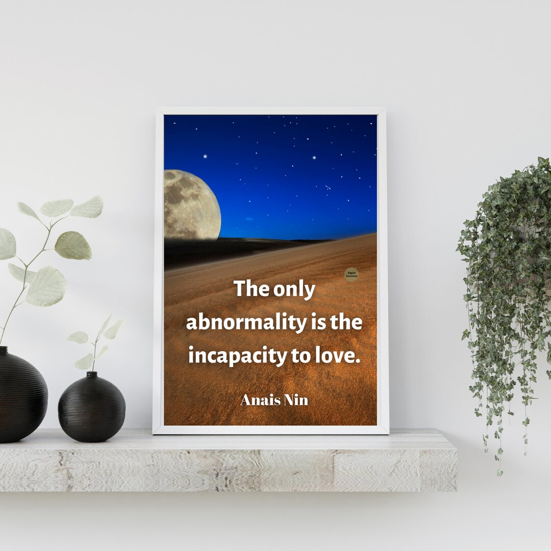 Anais Nin Quote, Anais Nin Wall Art, Abnormality is the Incapacity to ...