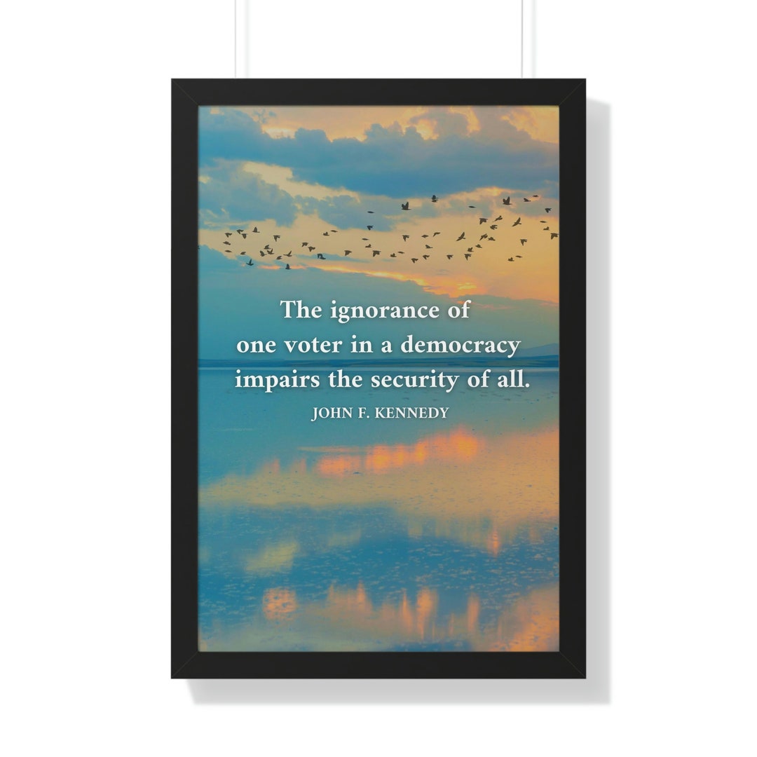 JFK Quote, CS JFK Wall Art, the Ignorance of One Voter, Quote Print ...