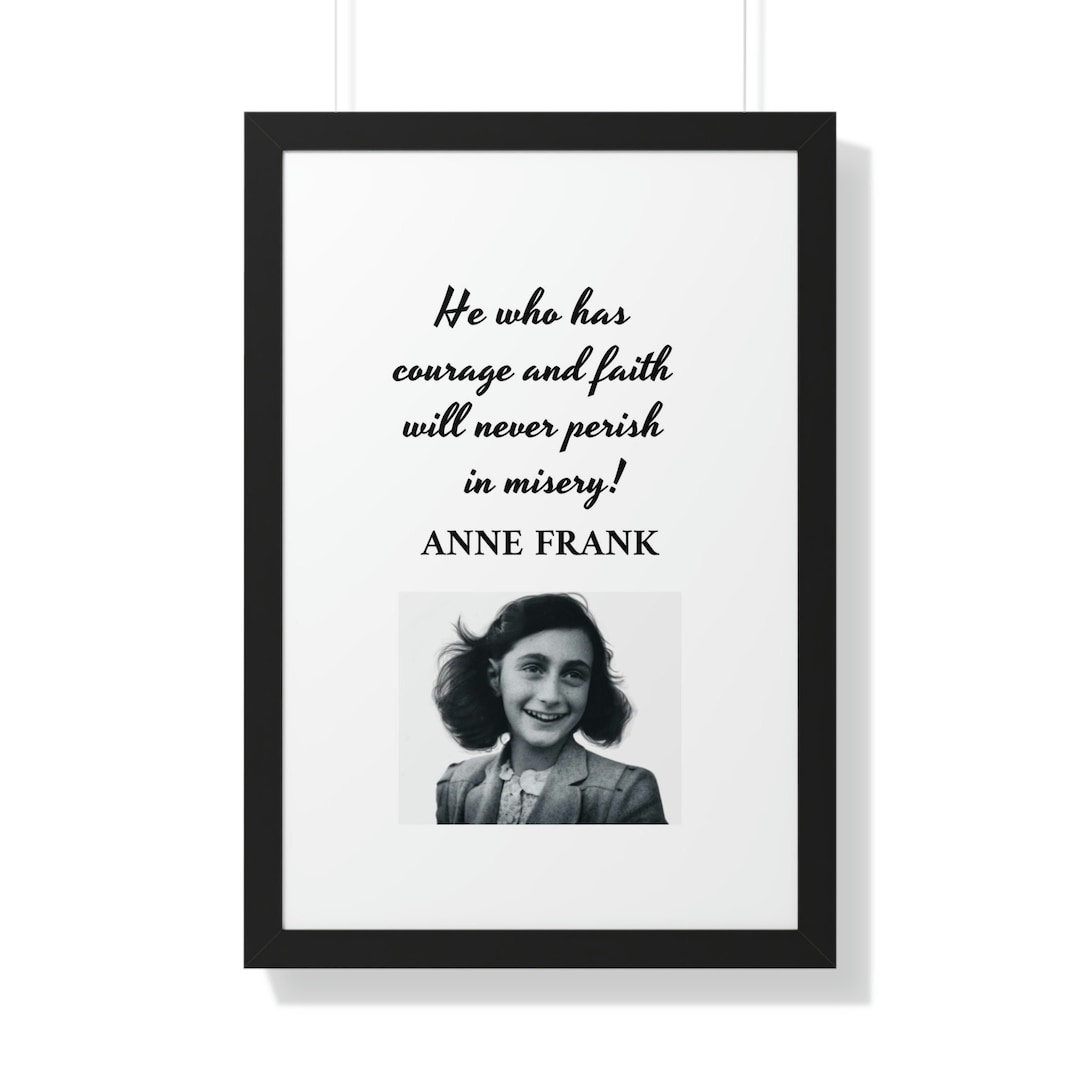 Anne Frank Quote, Anne Frank Wall Art, , He Who Has Courage, Quote ...