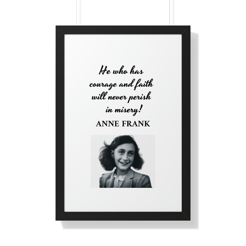 Anne Frank Quote, Anne Frank Wall Art, , He Who Has Courage, Quote ...