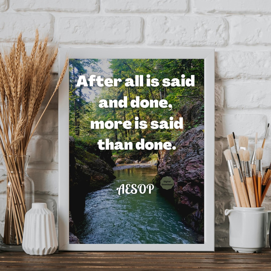 AESOP Quote, AESOP Quote Poster, After All is Said and Done ...