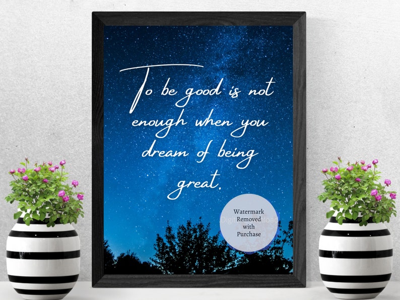 To Be Good IS NOT ENOUGH Quote, Quote Print Poster, Inspirational Wall ...