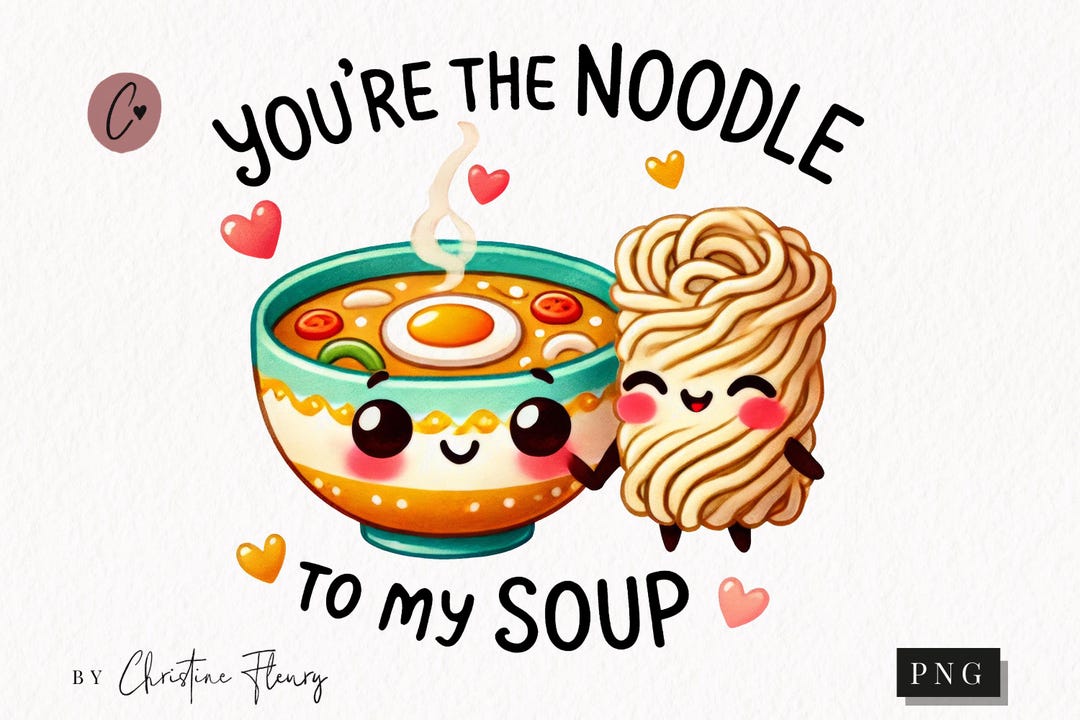 Noodle to My Soup Funny Valentine Png, Valentines Day PNG, Food Pun Png ...