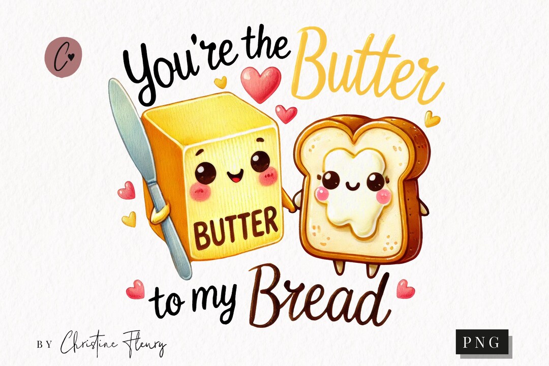 Butter to My Bread Funny Valentine Png, Valentines Day PNG, Food Pun ...