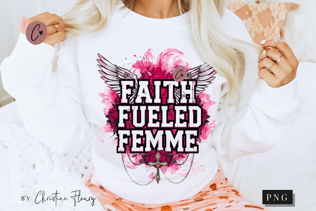 Faith Fueled Femme Christian PNG, Christian Shirt PNG, Bible Verse PNG ...