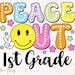 Peace Out 1st Grade PNG, School PNG, Schools Out Png, Class of 2025 ...