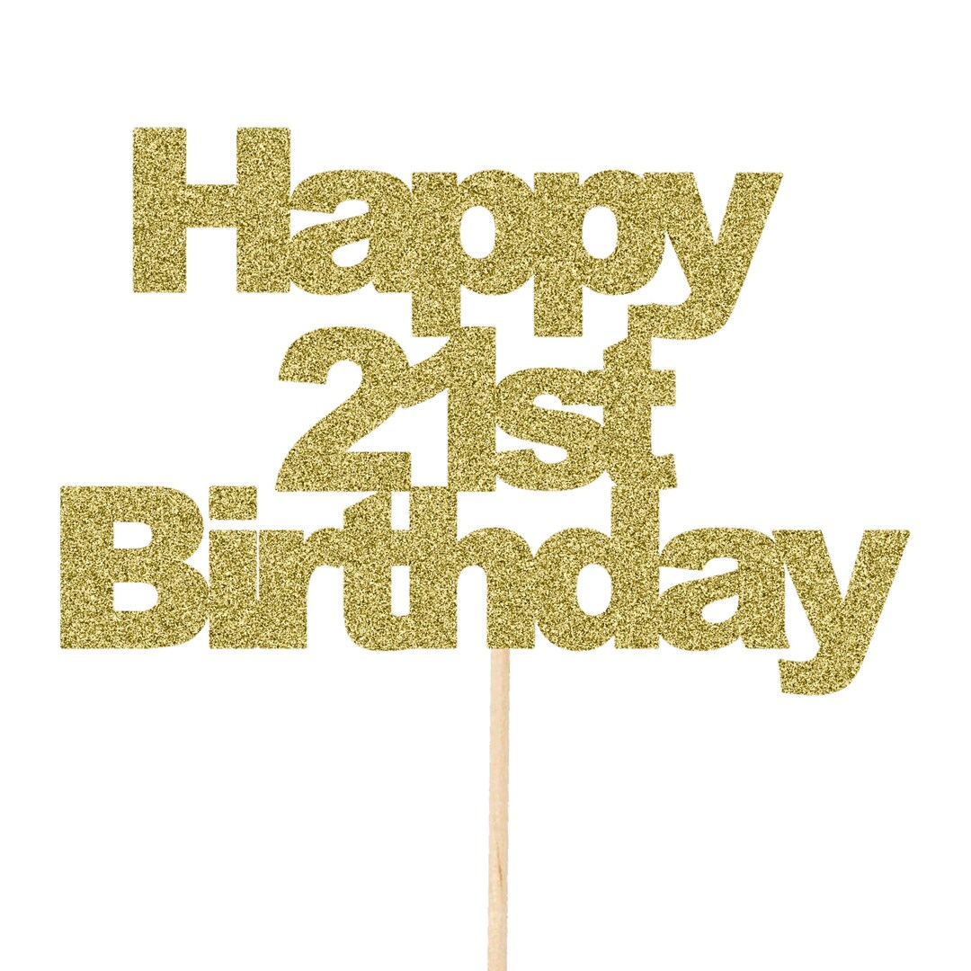 Happy 21st Birthday Pale Gold Cake Topper Glitter Card Twenty One Party ...