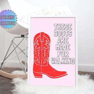These Boots Are Made for Walking Poster Cowboy Boots Poster Cowboy ...