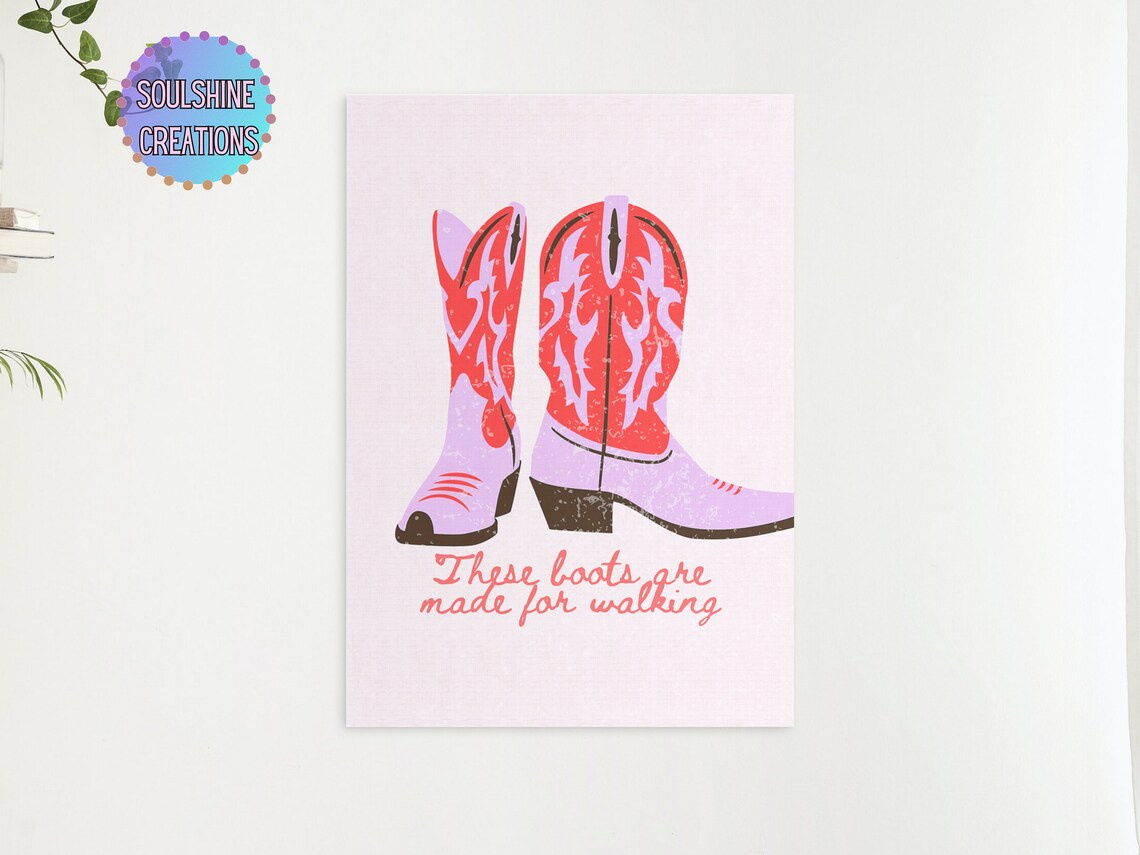 These Boots Are Made for Walking Poster | Cowboy Boots Poster | Cowboy ...