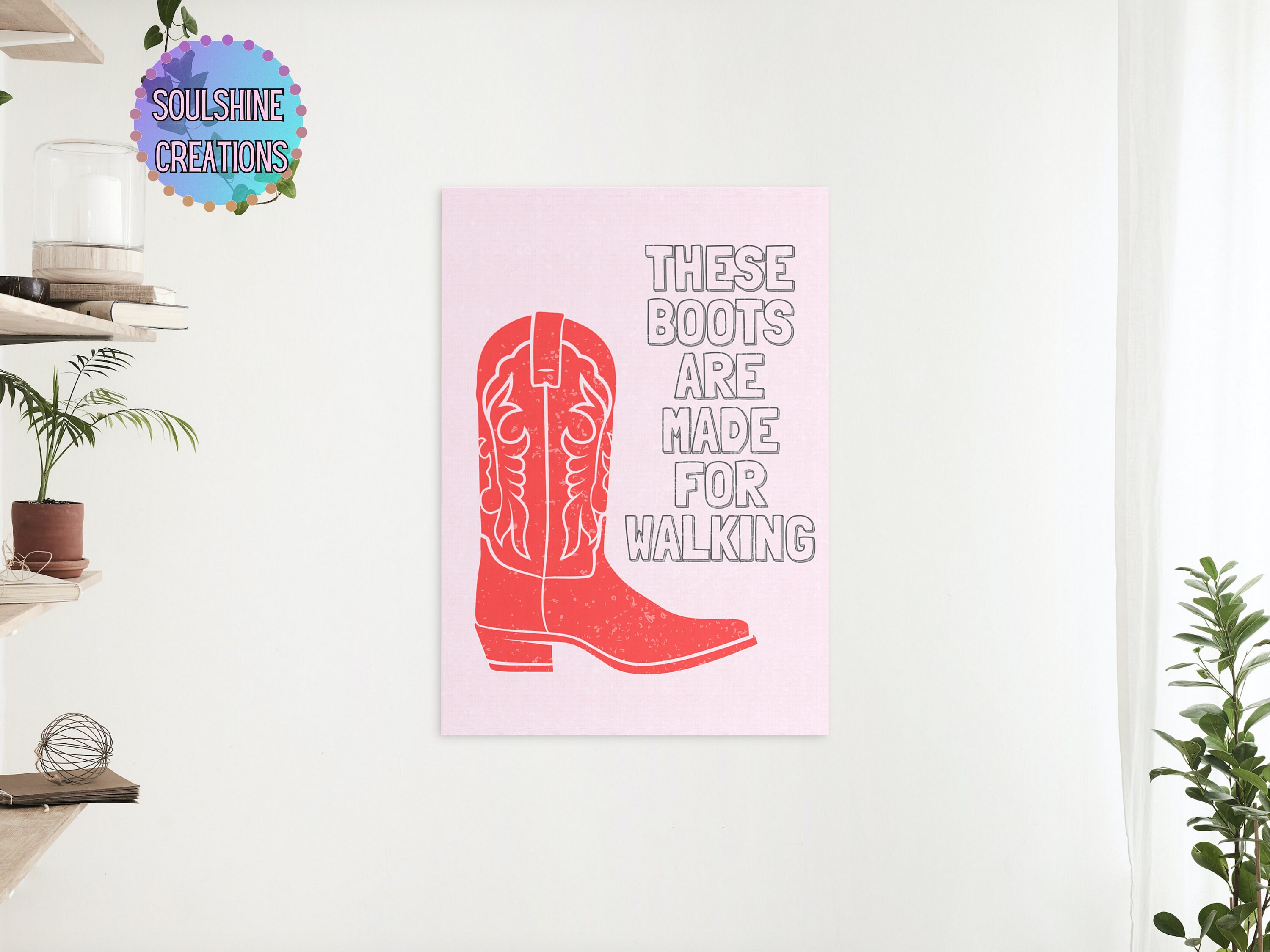 These Boots Are Made for Walking Poster Cowboy Boots Poster Cowboy ...