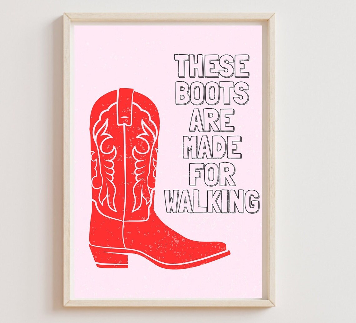 These Boots Are Made for Walking Poster | Cowboy Boots Poster | Cowboy ...