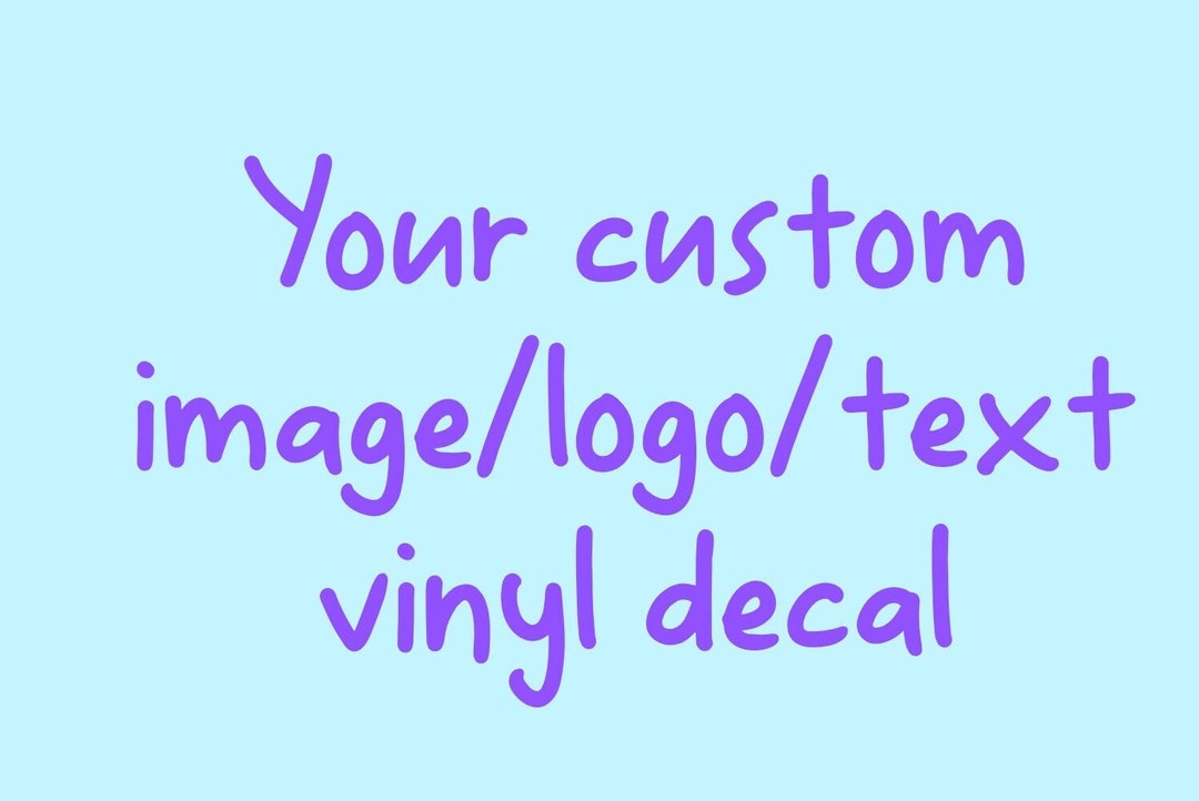 Custom Vinyl Decals Make Your Own Personalized Decal Car/ - Etsy