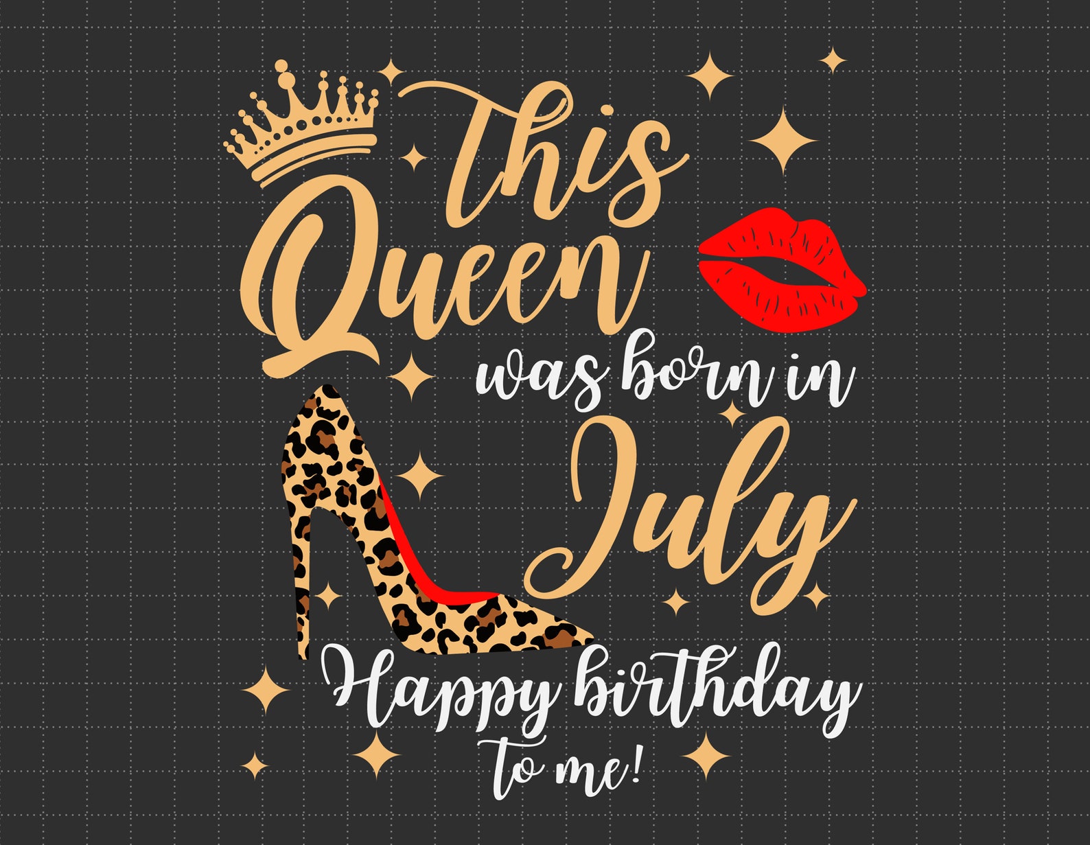 Leopard July Queen Svg This Queen Was Born in July Happy - Etsy