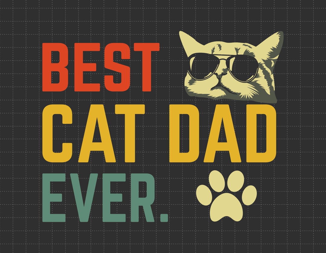 Best Cat Dad Ever Svg, Best Cat Dad Svg, Cat Lover, Father's Day Svg ...