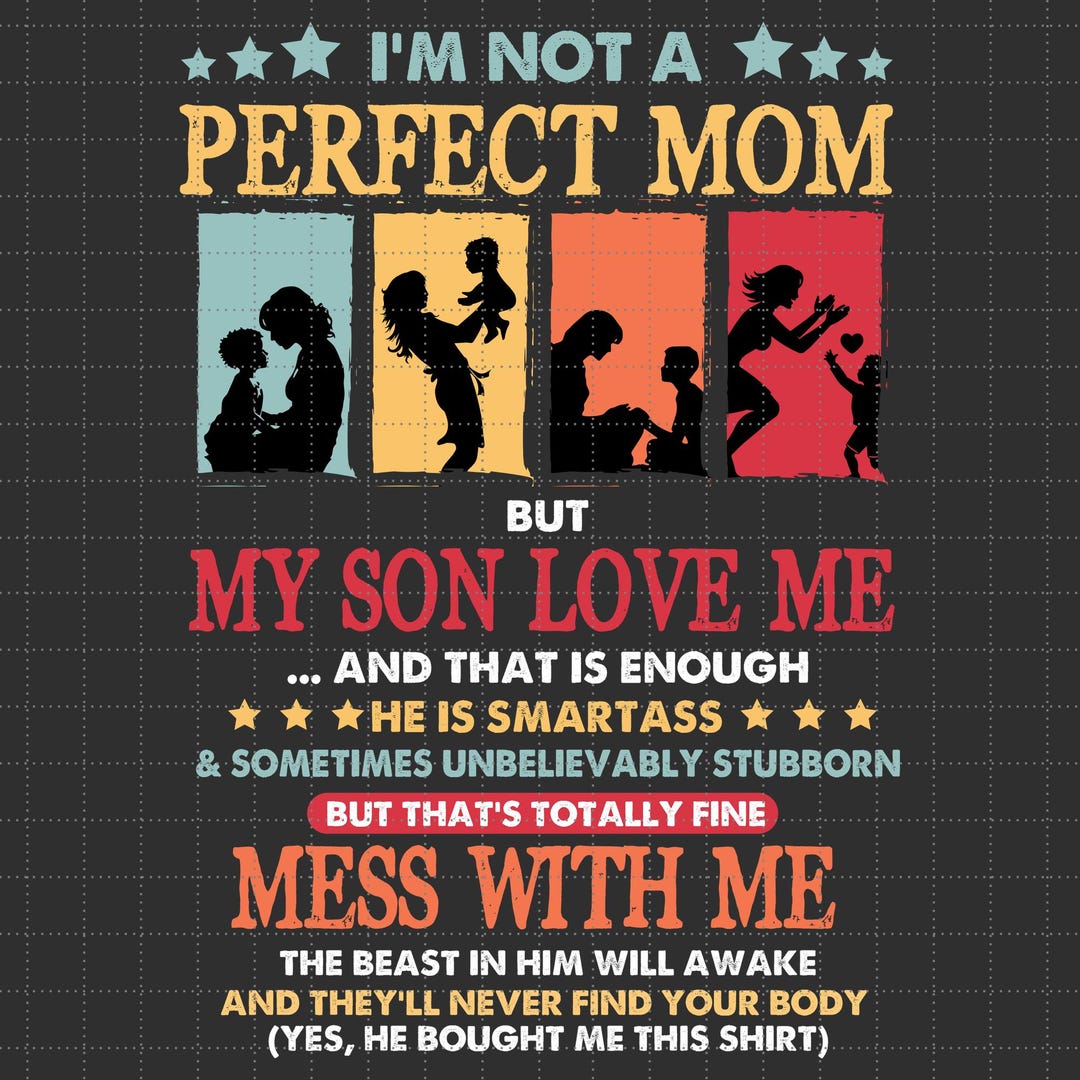 I'm Not a Perfect Mom Son but My Son Love Me Png, Funny Mom Shirt Png ...