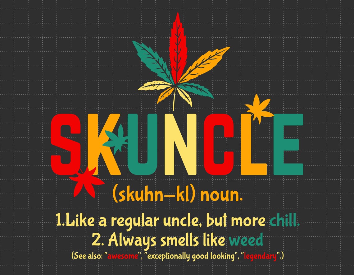 Skuncle Regular Uncle but More Chill Svg Marijuana Svg Dope - Etsy